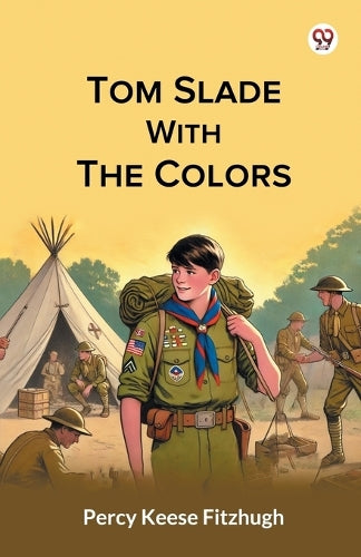 Tom Slade With The Colors (Edition1) By Percy Keese Fitzhugh | World of ...