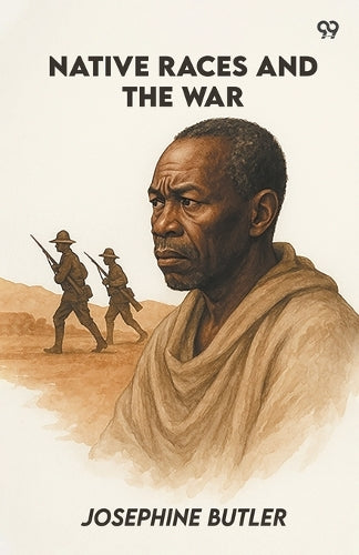 Native Races And The War (Edition1) By Josephine Butler | World of Books