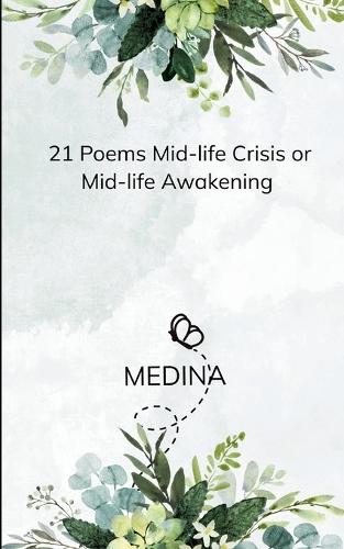 21 Poems Mid-life crisis or Mid-life awakening By Medina | World of Books