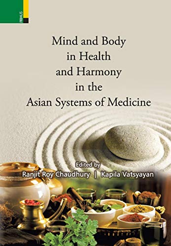Mind and Body in Health and Harmony in the Asian Systems of Medicine By ...