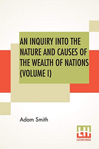 An Inquiry Into The Nature And Causes Of The Wealth Of Nations (Volume ...