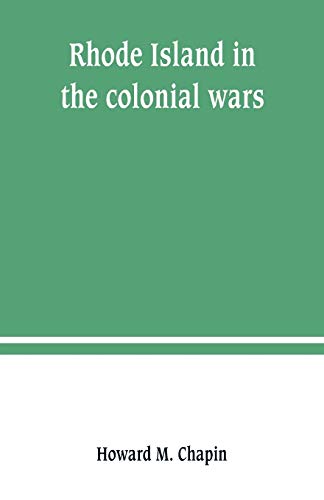 Rhode Island in the colonial wars. A list of Rhode Island soldiers ...