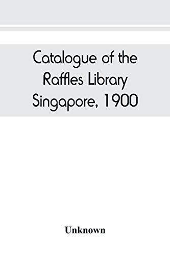 Catalogue of the Raffles Library, Singapore, 1900 By Unknown | World of ...