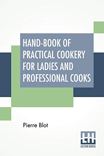 Hand-Book Of Practical Cookery For Ladies And Professional Cooks By ...