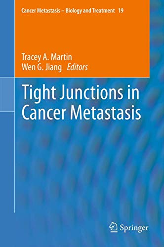 Tight Junctions in Cancer Metastasis By Tracey A Martin| World of Books GB