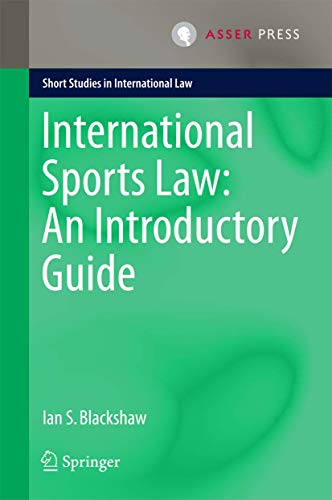 International Sports Law: An Introductory Guide By Ian S Blackshaw ...