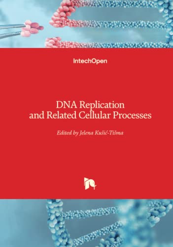 DNA Replication and Related Cellular Processes By Jelena Kusic-Tisma ...