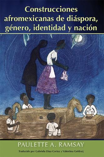 Construcciones Afromexicanas De Diáspora, Género, Identidad Y Nación By ...