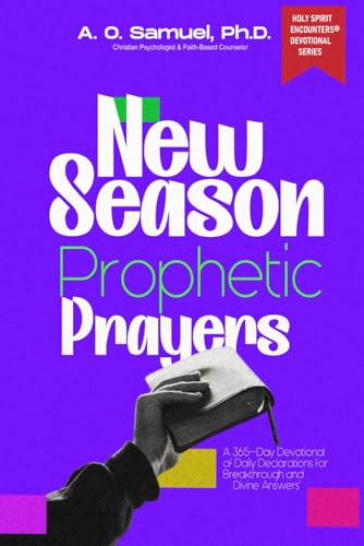 NEW SEASON PROPHETIC PRAYERS: 365-Day Christian Devotional of Daily ...