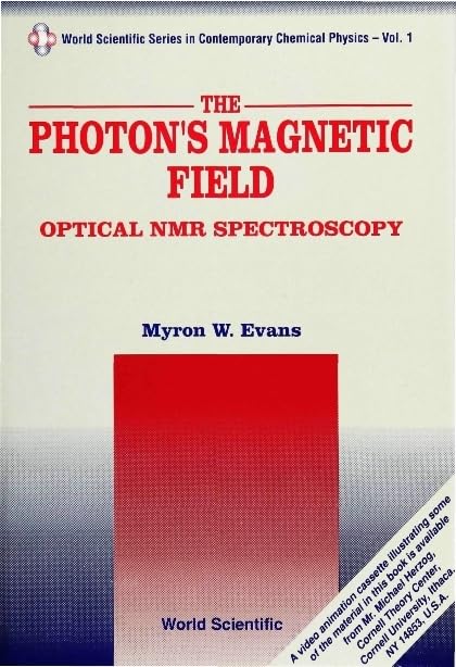 Photon's Magnetic Field, The: Optical Nmr Spectroscopy By Myron W Evans ...