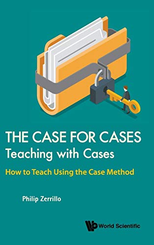 Case For Cases, The: Teaching With Cases - How To Teach Using The Case ...