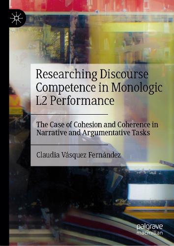 Researching Discourse Competence in Monologic L2 Performance By Claudia ...
