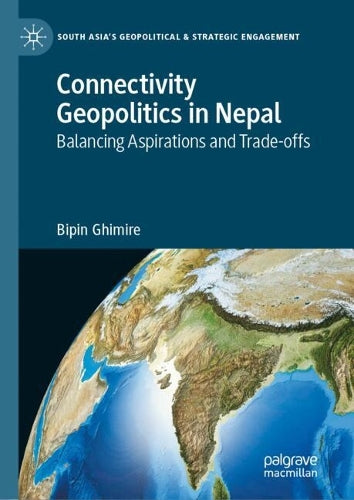 Connectivity Geopolitics in Nepal By Bipin Ghimire | World of Books