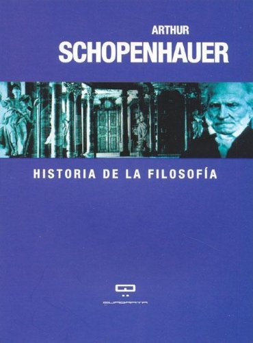 Historia de La Filosofia (Spanish Edition) By Schopenhauer Arthur