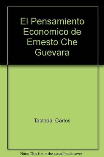El Pensamiento Economico de Ernesto Che Guevara By Carlos Tablada ...