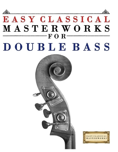 Easy Classical Masterworks for Double Bass By E C Masterworks| World of ...