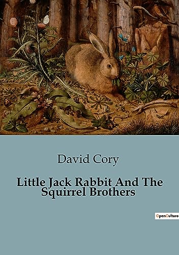 Little Jack Rabbit And The Squirrel Brothers By David Cory| World of ...