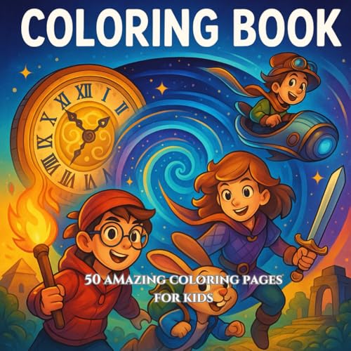 Great Time Travel Colouring Book for Kids : 50 Fun and Educational ...