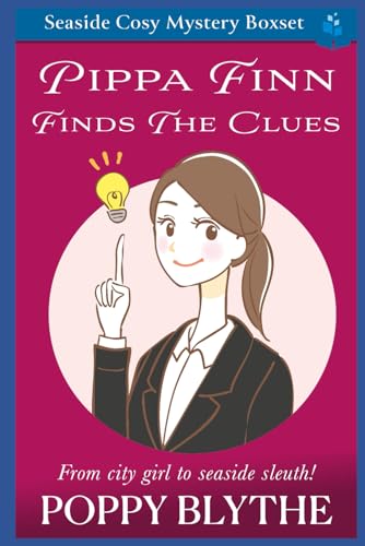 Pippa Finn Finds The Clues: From City Girl To Seaside Sleuth Seaside ...