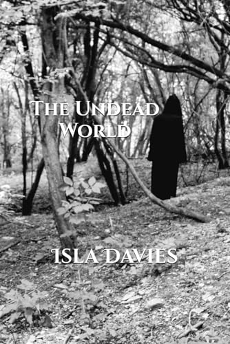 The Undead World (The Lost Girl of the Night) By Isla Davies | World of ...