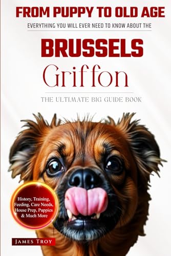 The Ultimate Brussels Griffin Big Guide: Everything You Will Ever Need ...