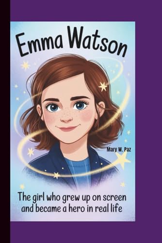EMMA WATSON: The Girl Who Grew Up on Screen and Became a Hero in Real ...
