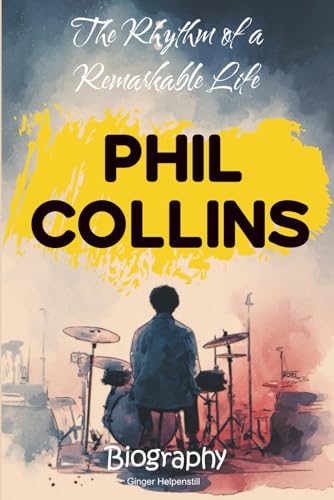 Phil Collins Biography: The Rhythm of a Remarkable Life By Ginger ...