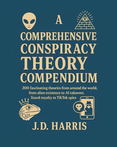 A Comprehensive Conspiracy Theory Compendium By J Harris | World of ...