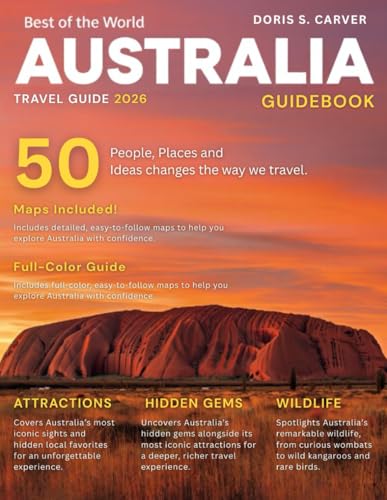 Australia Travel Guide 2026 : Explore the Best of the Outback, the ...