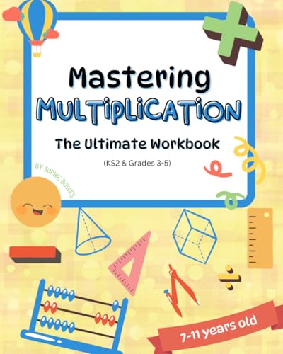 Mastering Multiplication: the Ultimate Times Tables Workbook for Kids ...