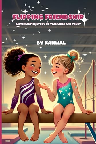 Flipping Friendship : A Gymnastics Story of Teamwork and Trust By ...