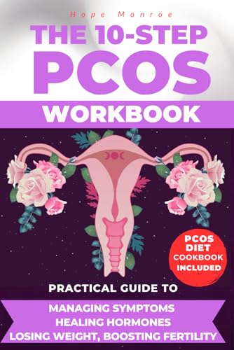 The 10-Step PCOS Workbook: A Practical Guide to Managing Symptoms ...