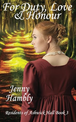 For Duty, Love and Honour : Residents of Ashwick Hall Book 3 By Jenny ...