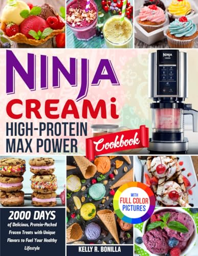 Ninja CREAMi High-Protein Max Power Cookbook: 2000 Days of Delicious ...