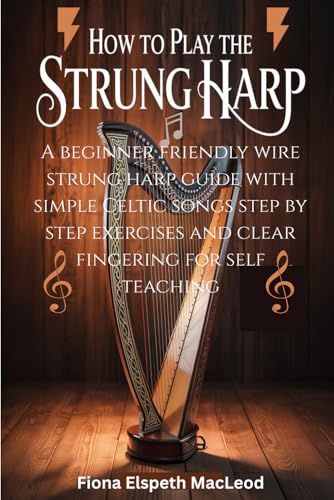 How To Play The Strung Harp: A beginner friendly wire strung harp guide ...