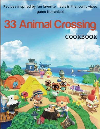 33 Animal Crossing Cookbook: 33 Recipes inspired by fan favorite meals ...