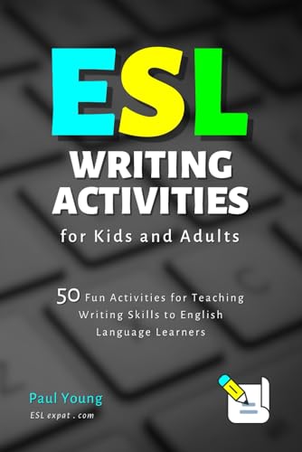 ESL Writing Activities for Kids and Adults: 50 Fun Activities for ...