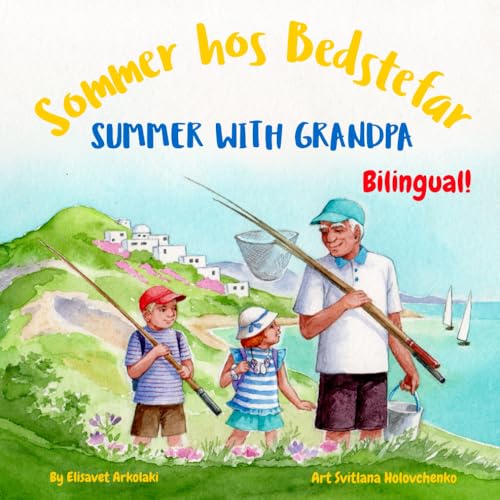 Summer with Grandpa - Sommer hos Bedstefar: A Danish English book for ...