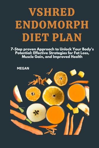 VShred Endomorph Diet Plan : 7-Step Proven Approach to Unlock Your Body ...