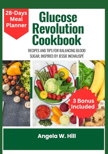 Glucose Revolution Cookbook: Recipes and Tips for Balancing Blood Sugar ...