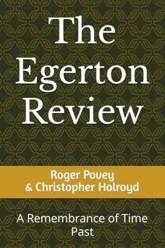 The Egerton Review: A Remembrance of Time Past By Christopher Holroyd ...