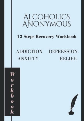 Alcoholics Anonymous 12 Step Recovery Workbook: Addiction Depression ...