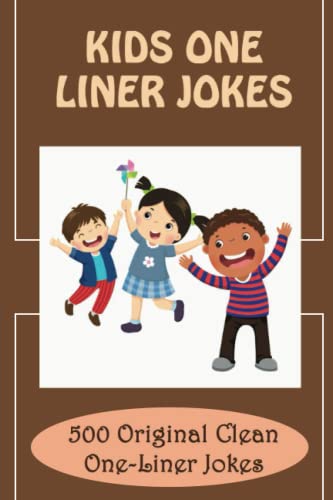 Kids One Liner Jokes: 500 Original Clean One-Liner Jokes By Galluzzo ...