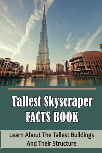 Tallest Skyscraper Facts Book: Learn About The Tallest Buildings And ...