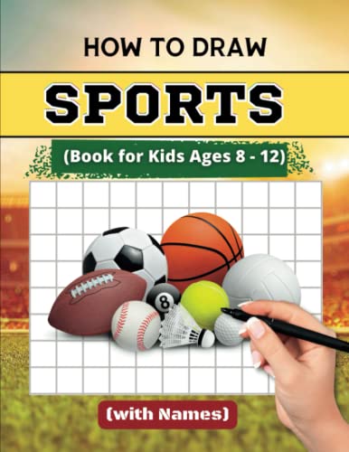 How to Draw SPORTS Book for Kids Ages 8 - 12 with Names: Learn to Draw ...