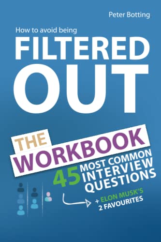 How To Avoid Being Filtered Out: The Workbook: 45 MOST COMMON INTERVIEW ...