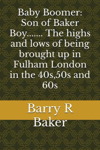 Baby Boomer: Son of Baker Boy....... The highs and lows of being ...