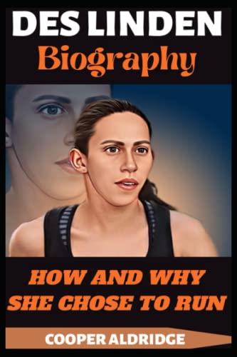 DES LINDEN BIOGRAPHY: HOW AND WHY SHE CHOSE TO RUN By Cooper Aldridge ...
