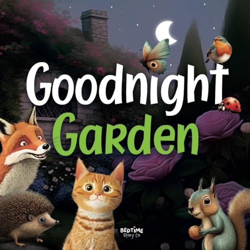 Goodnight Garden: Join us on a journey through the garden where the ...