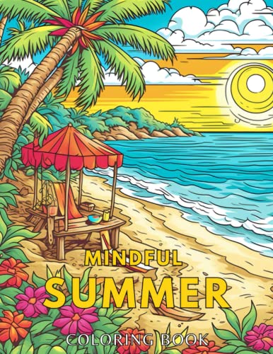 Mindful Summer Coloring Book: 50 Relaxing Coloring Pages featuring ...